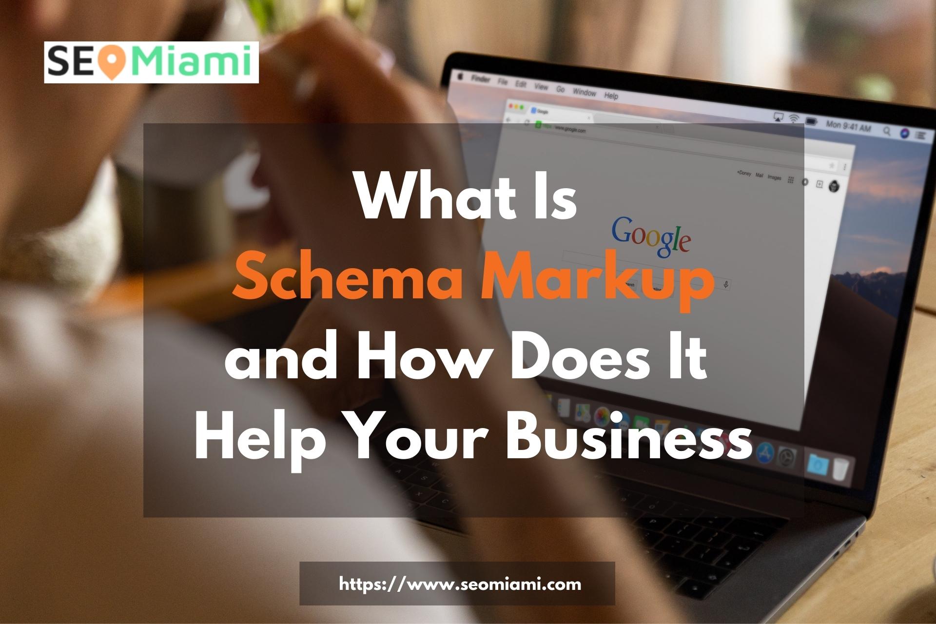 What Is Schema Markup (How Does It Help Your Business)