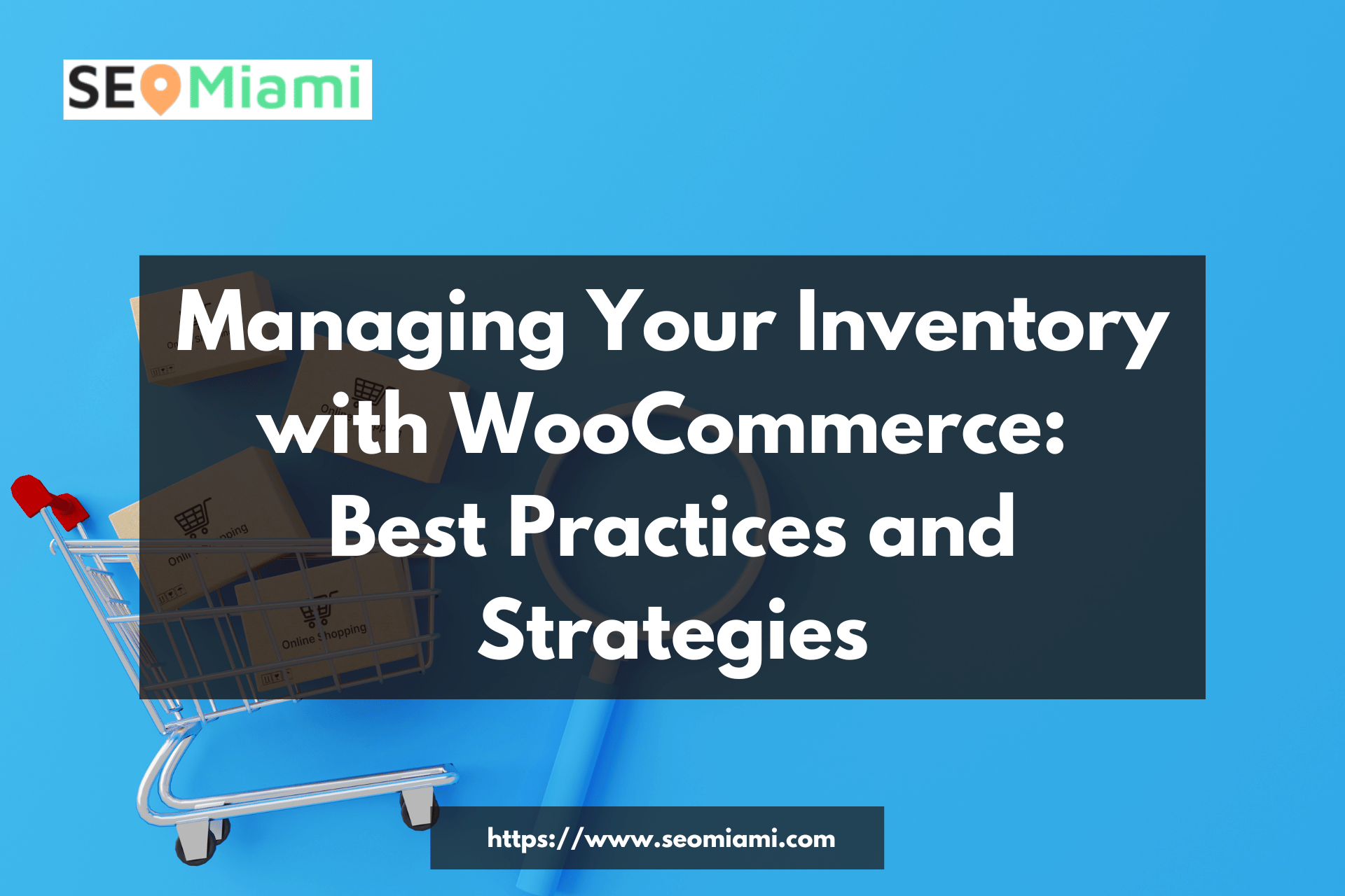 Best Practices in Managing Your Inventory with WooCommerce